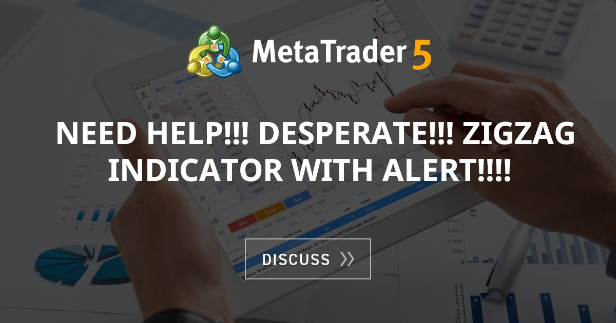 NEED HELP!!! DESPERATE!!! ZigZag Indicator with alert!!!! - Trend Indicators - Technical ...