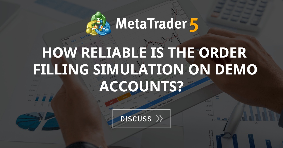 How reliable is the order filling simulation on demo accounts? - Demo Account - General - MQL5 ...