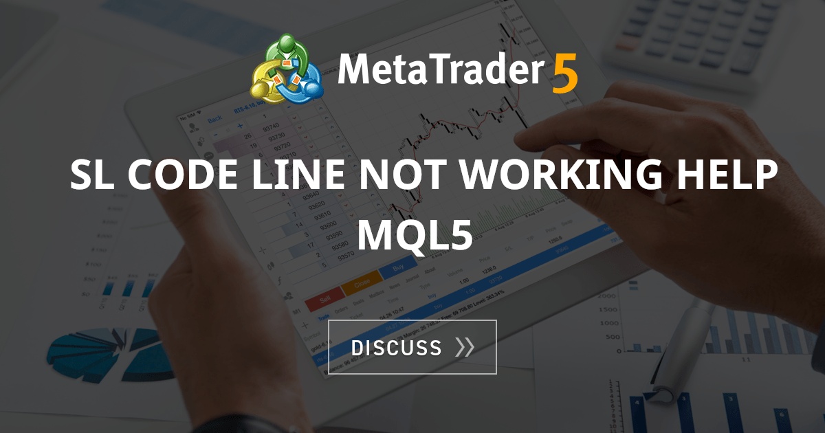 SL code line not working help Mql5 - Take Profit - General - MQL5 programming forum