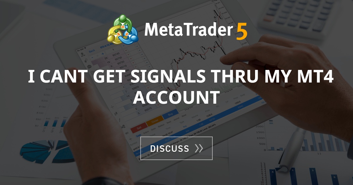 i cant get signals thru my mt4 account - Signals Providers - General ... i cant get signals thru my mt4 account - Signals Providers - General ...