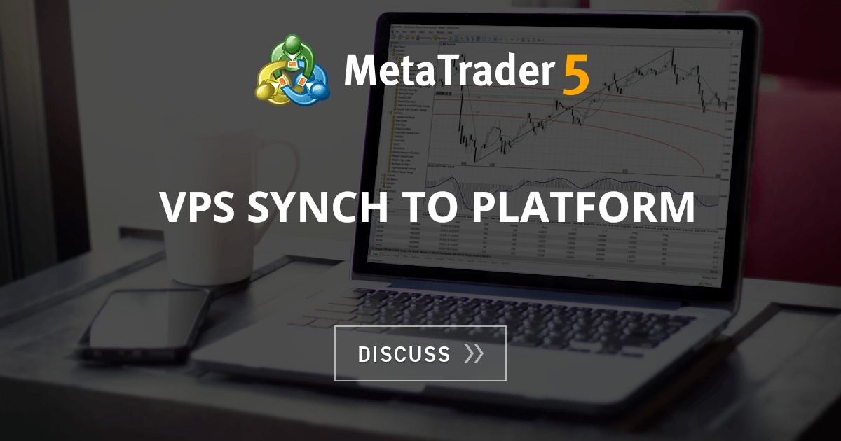 VPS synch to platform - Automated Trading - General - MQL5 programming forum