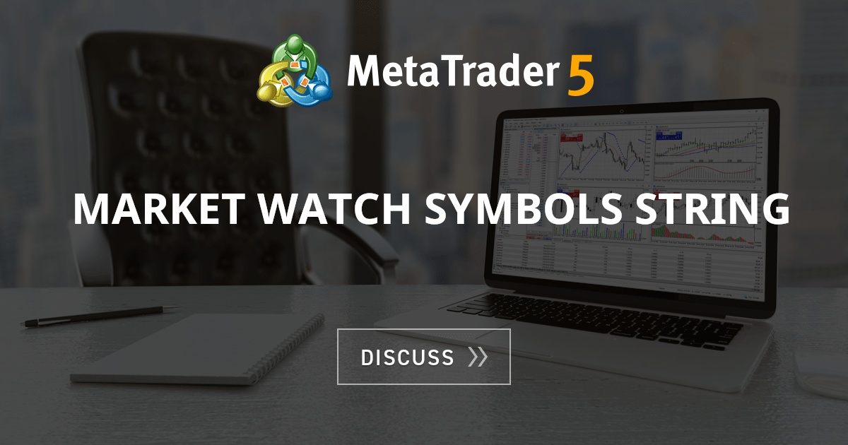 Market Watch Symbols String Currency Trading General Mql5 Programming Forum