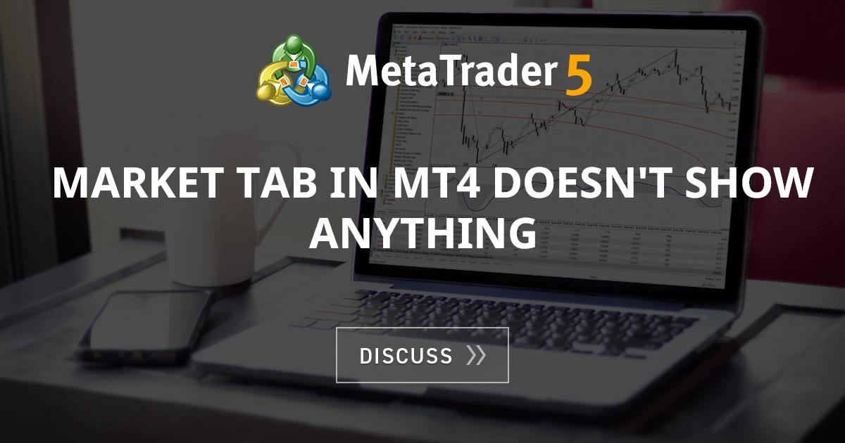 Market tab in MT4 doesn't show anything - MT4 - General - MQL5 programming forum