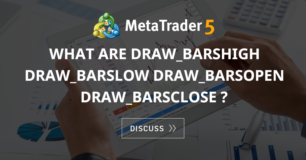 What Are Drawbarshigh Drawbarslow Drawbarsopen Drawbarsclose Inflation Mql4 And