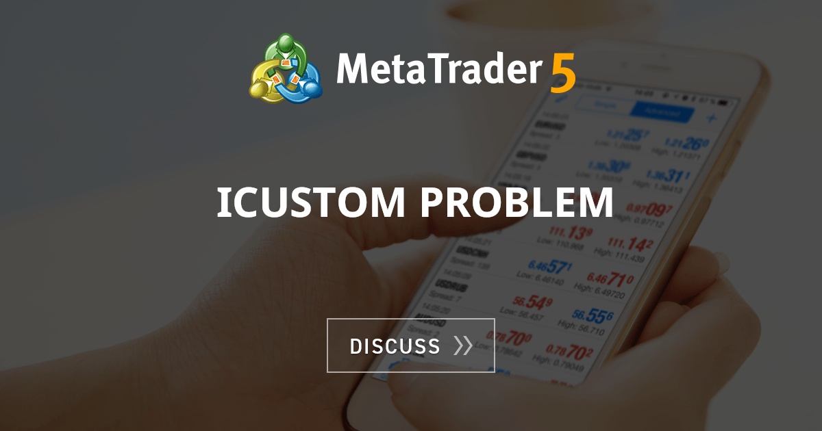 icustom problem - Indices - MQL4 and MetaTrader 4 - MQL4 programming forum