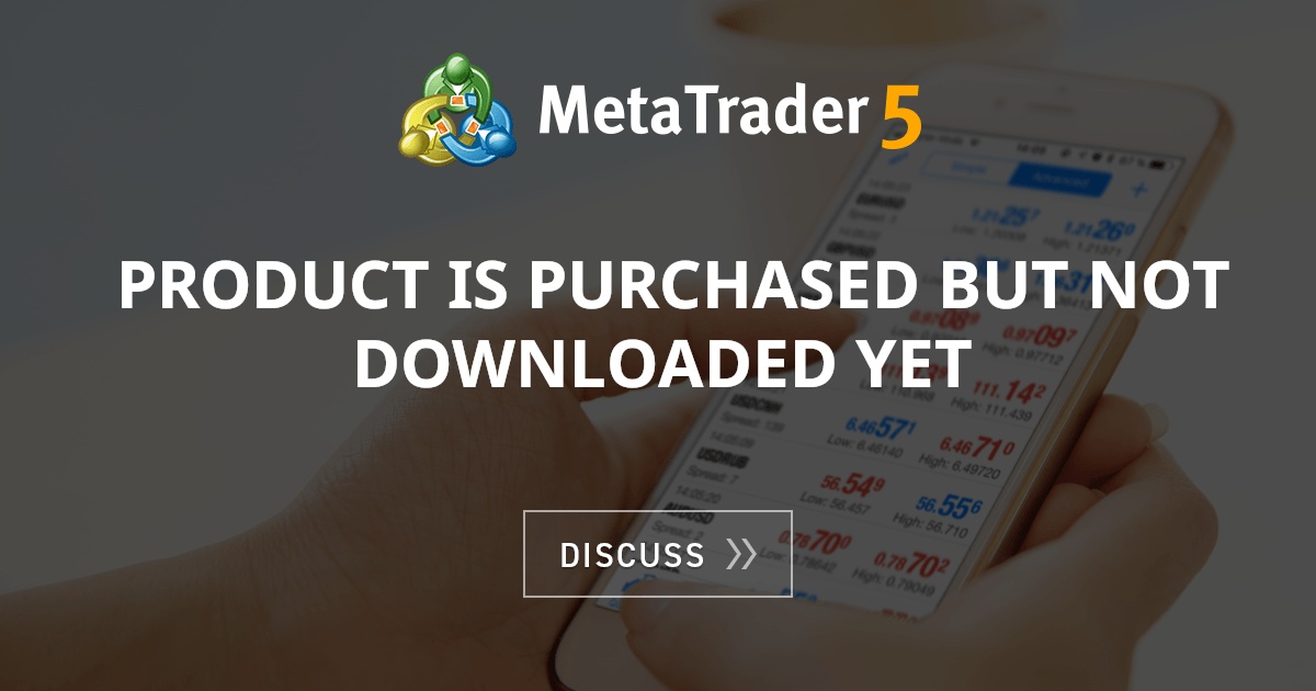 Product Is Purchased But Not Downloaded Yet Indices General Mql5 Programming Forum