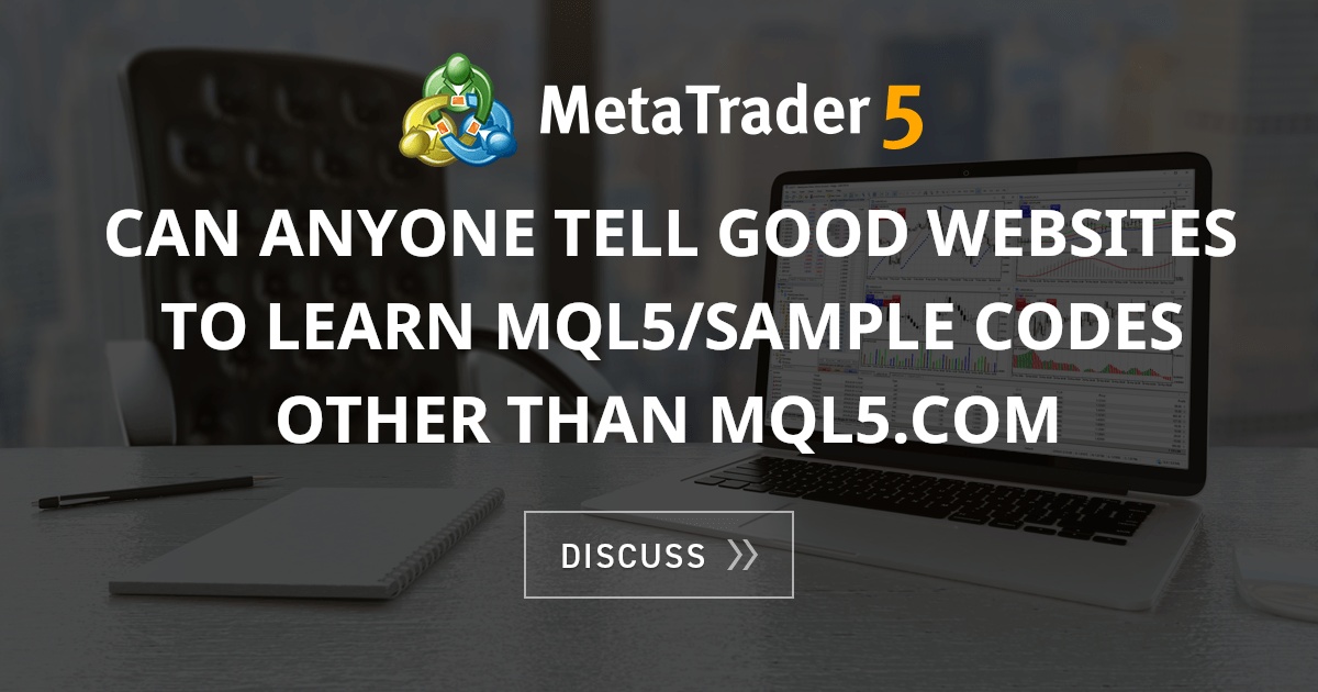 Can Anyone Tell Good Websites To Learn Mql5sample Codes Other Than Mql5com How To Making 4670