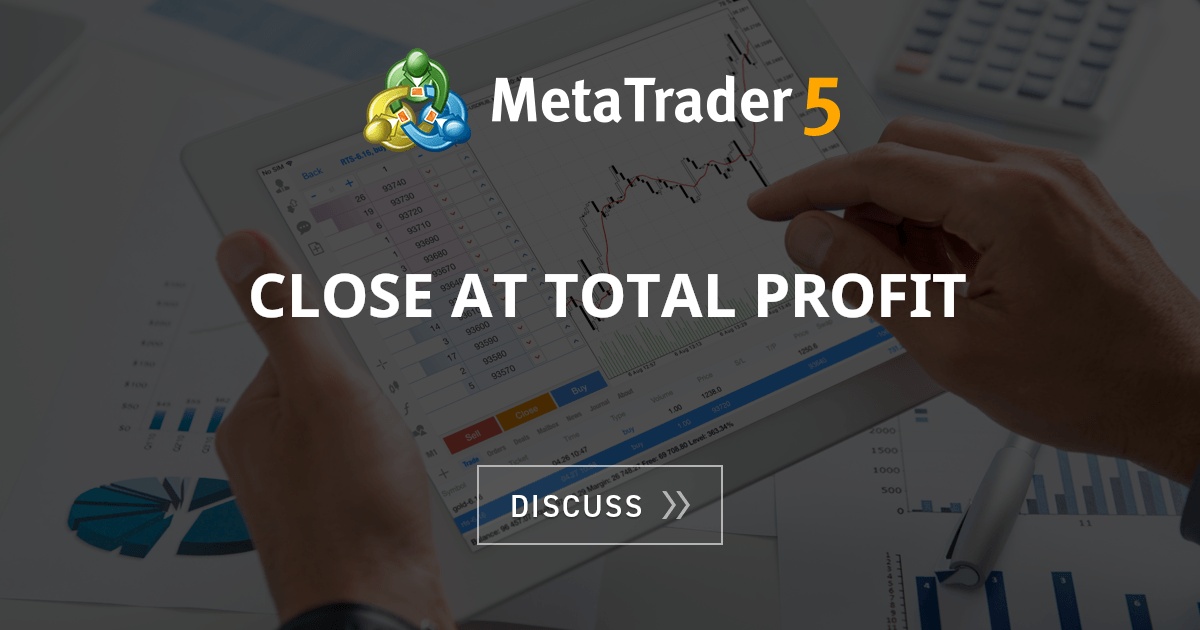 Close At Total Profit Mt5 Expert Advisors And Automated Trading Mql5 Programming Forum 2664