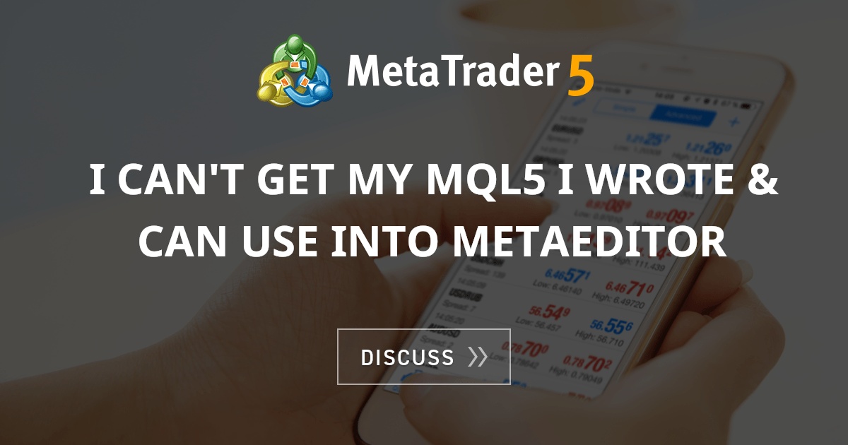 I Cant Get My Mql5 I Wrote And Can Use Into Metaeditor Indices General Mql5 Programming Forum
