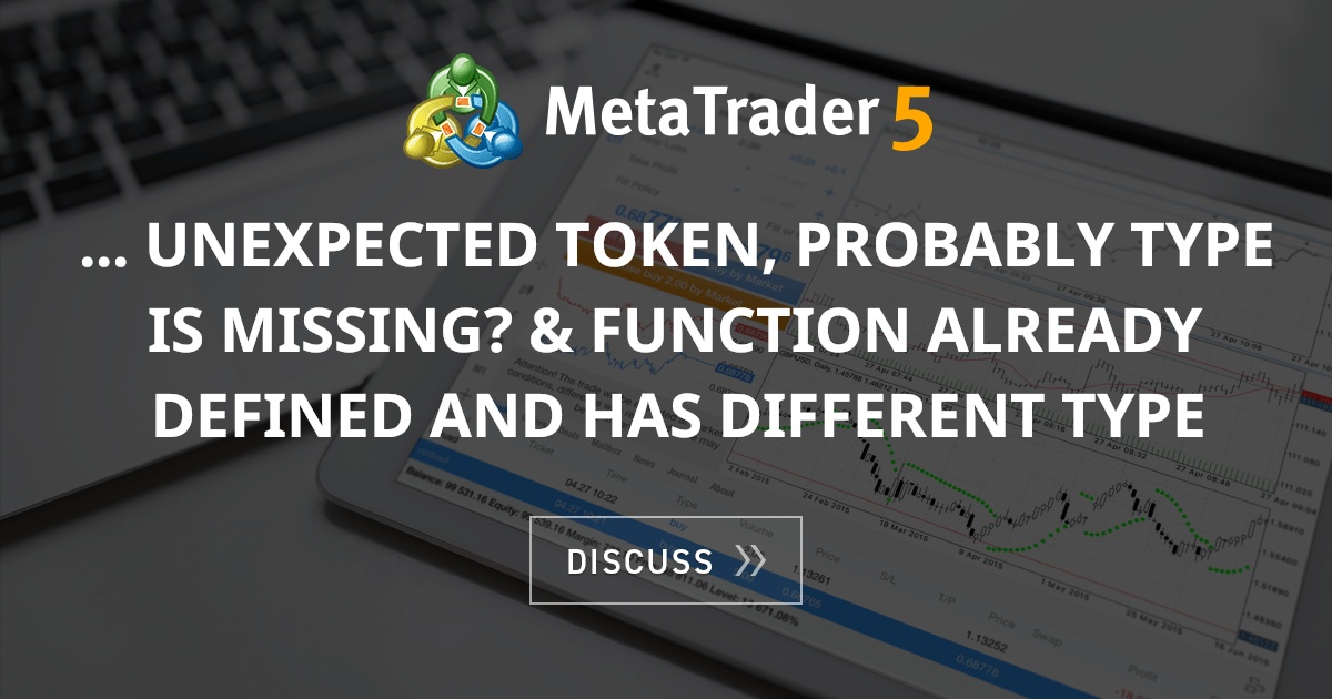 Unexpected token, probably type is missing? & Function already defined and has different type ...