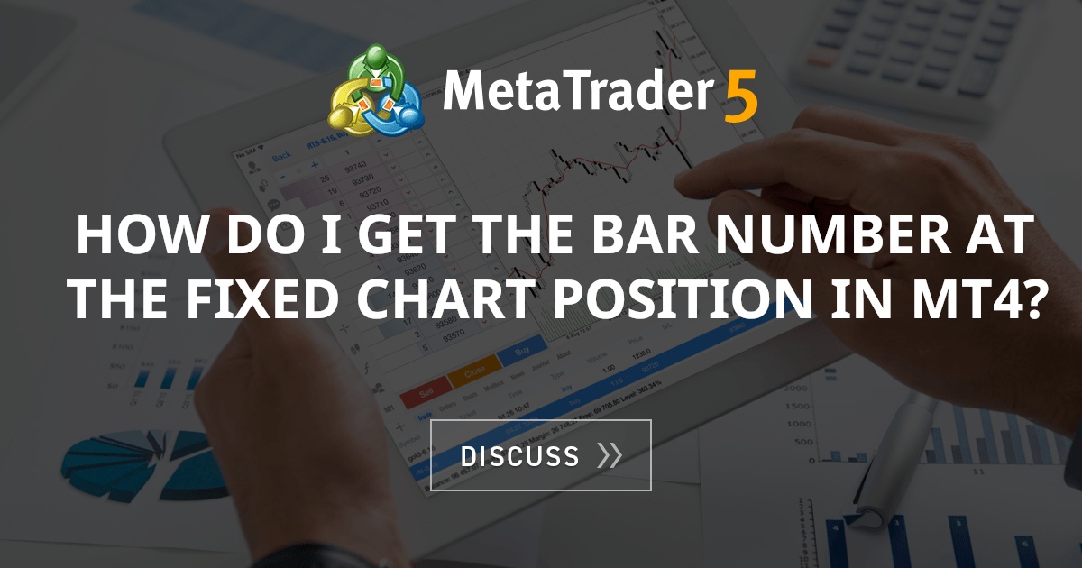 How do I get the bar number at the Fixed Chart Position in MT4? - Price Chart - MQL4 and ...