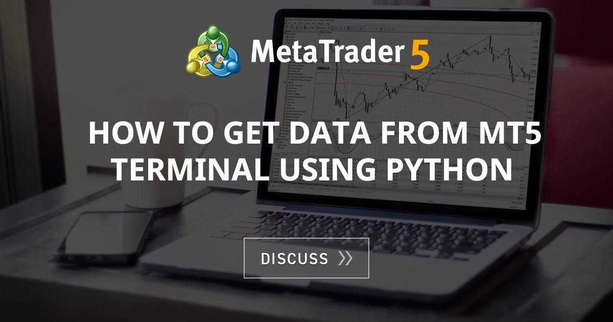 How To Get Data From Mt5 Terminal Using Python
