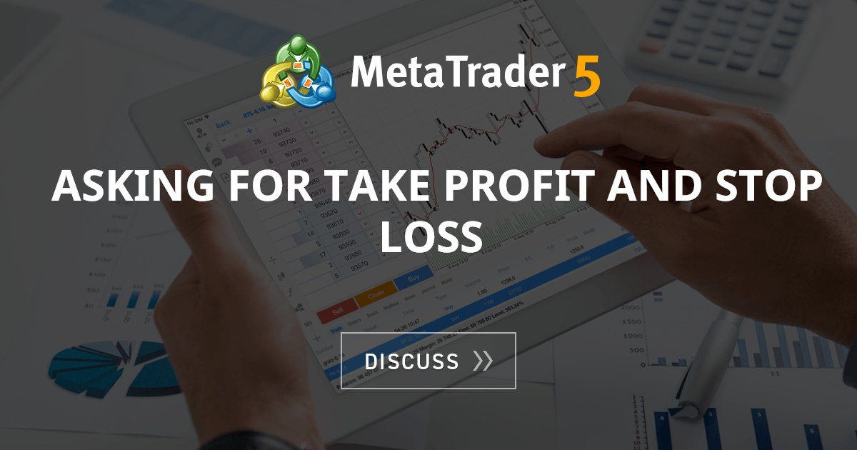 Asking For Take Profit And Stop Loss Profitable Trading Strategies Mql4 And Metatrader 4