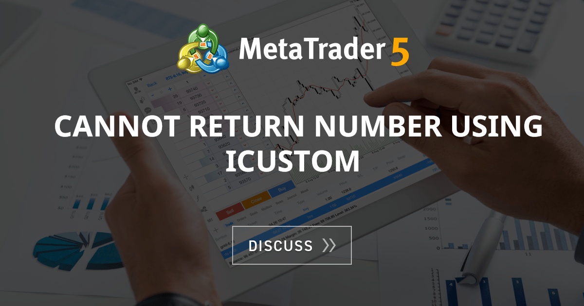 Cannot Return Number Using Icustom Symbols Mql4 And Metatrader 4 Mql4 Programming Forum