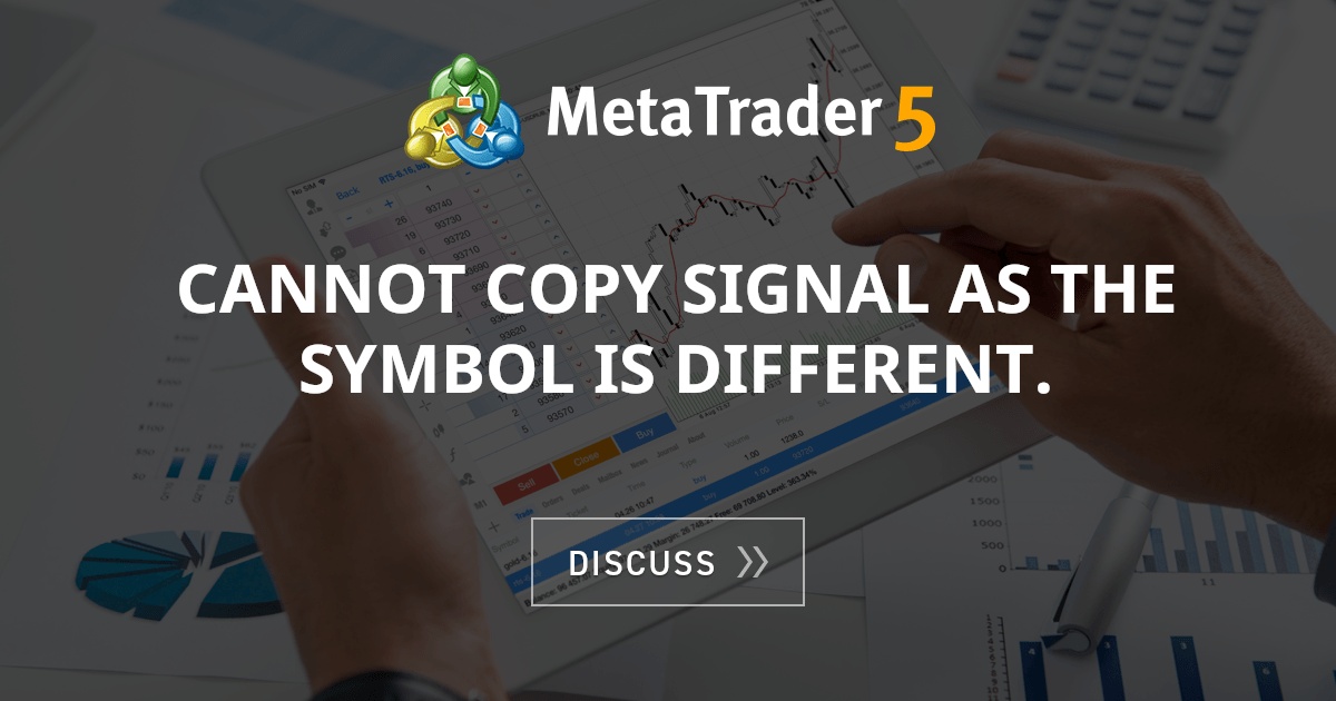 Cannot Copy Signal As The Symbol Is Different Trading Signals General Mql5 Programming Forum