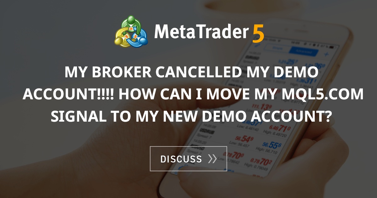 My Broker Cancelled My Demo Account How Can I Move My Signal To My New Demo Account 