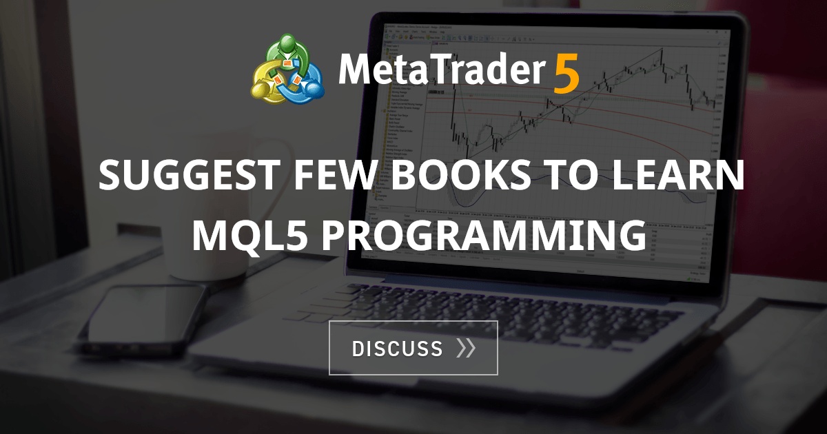 Suggest Few Books To Learn Mql5 Programming Best Ea General Mql5 Programming Forum 4318