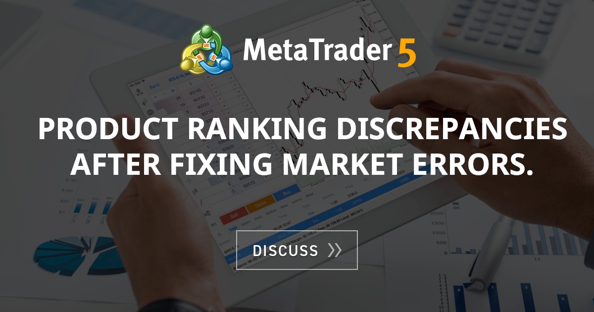 Product ranking discrepancies after fixing market errors. - Indices - General - MQL5 programming ...
