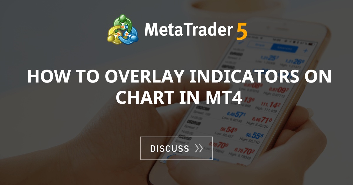 How to overlay indicators on chart in MT4 - MT4 - MQL4 and MetaTrader 4 - MQL4 programming forum