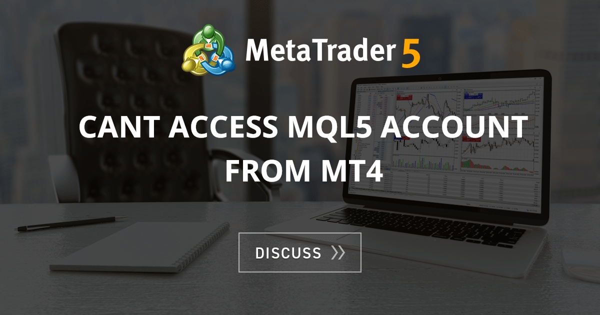 Cant Access Mql5 Account From Mt4 Mt4 General Mql5 Programming Forum 7968