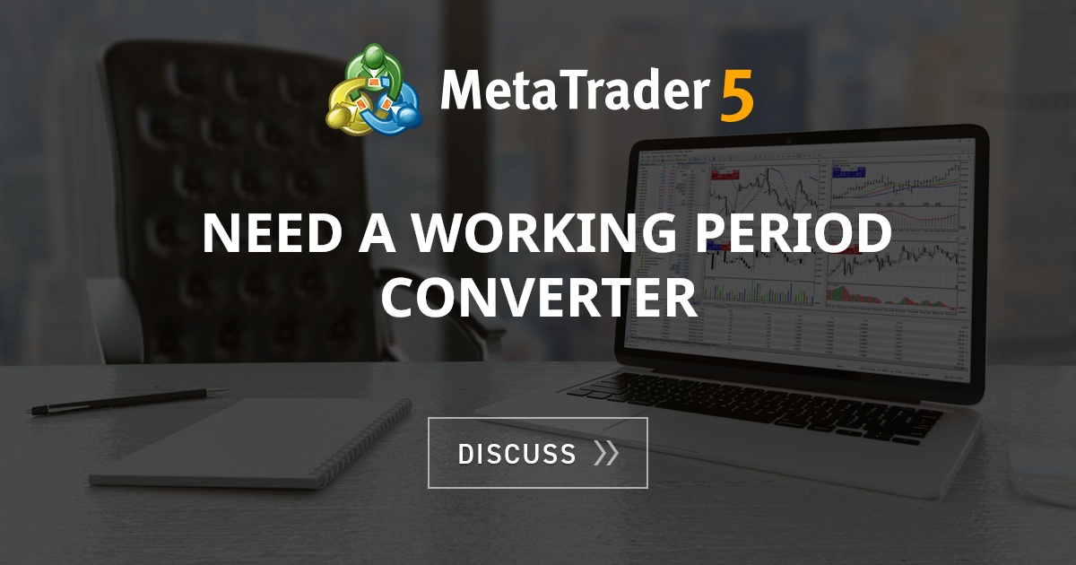 Need A Working Period Converter Timeframes Mql4 And Metatrader 4 Mql4 Programming Forum