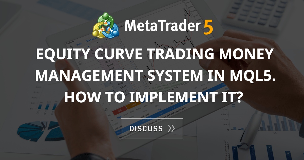 Equity Curve Trading Money Management System In Mql5 How To Implement
