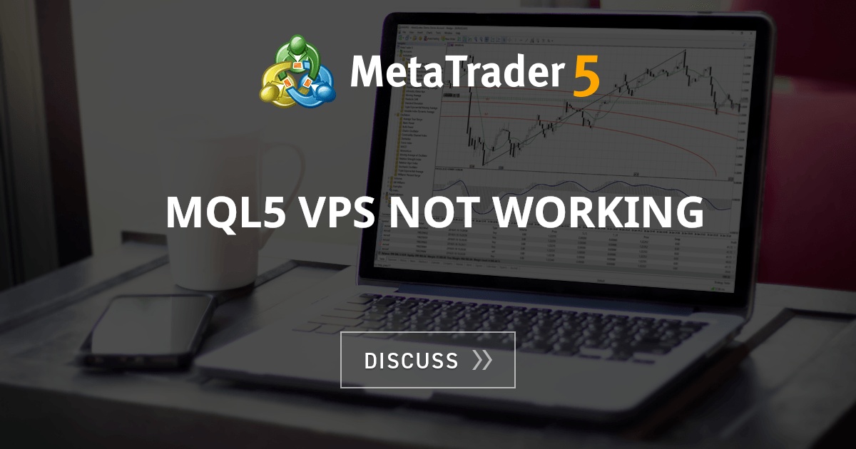 Mql5 Vps Not Working Ea Forum General Mql5 Programming Forum