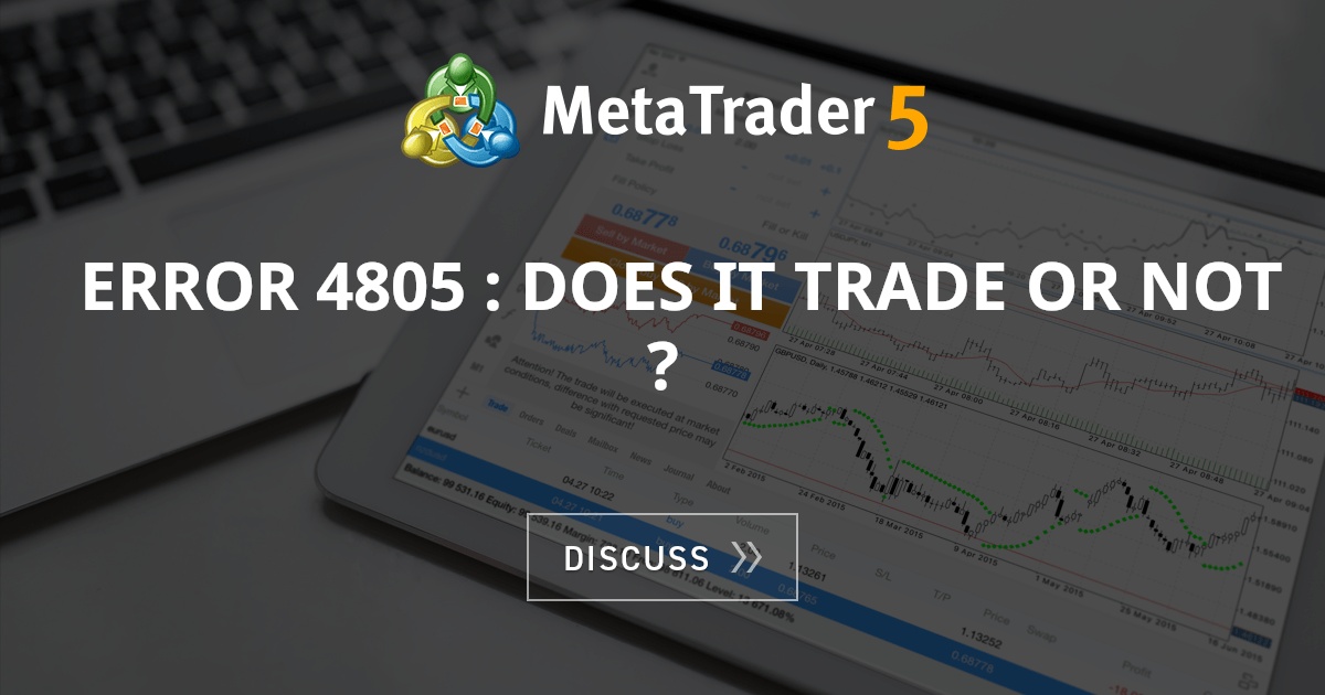 Error 4805 : Does it trade or not ? - Easy Trading Strategy - Expert Advisors and Automated ...