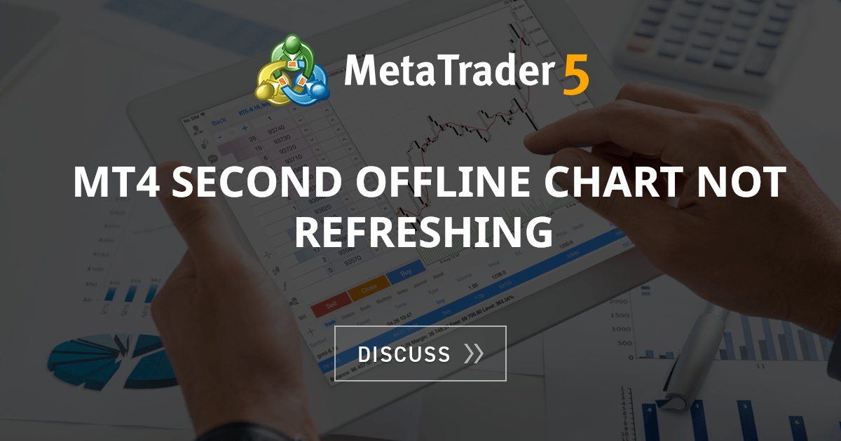 MT4 second offline chart not refreshing - MT4 - MQL4 and MetaTrader 4 - MQL4 programming forum