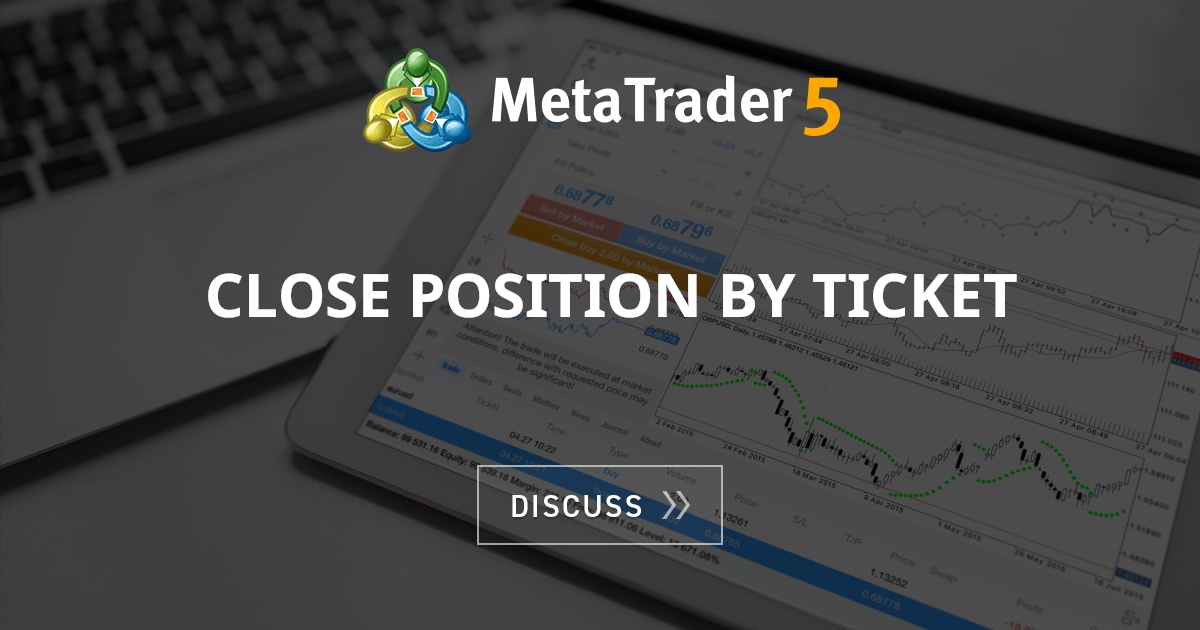 Close Position By Ticket Trading Positions Expert Advisors And Automated Trading Mql5
