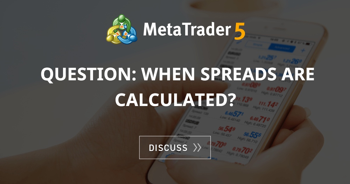 Question When Spreads Are Calculated Spreads Mql4 And Metatrader 4 Mql4 Programming Forum