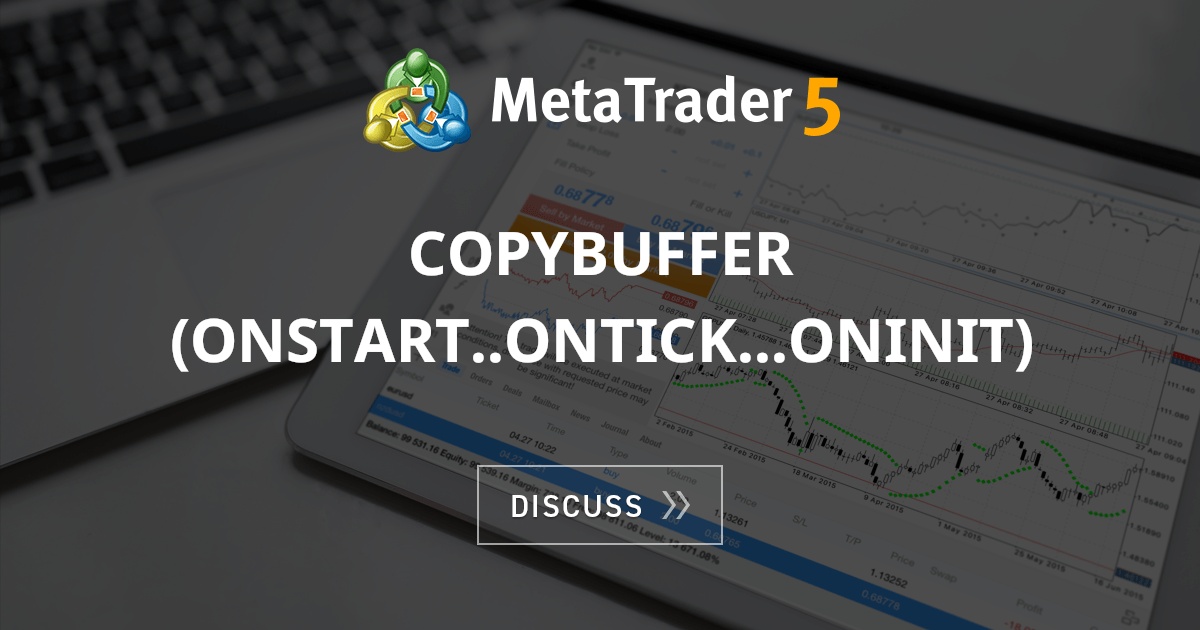Copybuffer Onstartontickoninit Mt5 Expert Advisors And Automated Trading Mql5