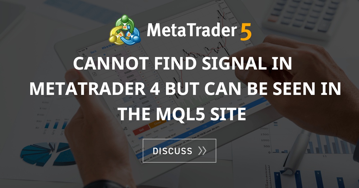 Cannot find signal in Metatrader 4 but can be seen in the MQL5 site - MetaTrader 4 - General ...