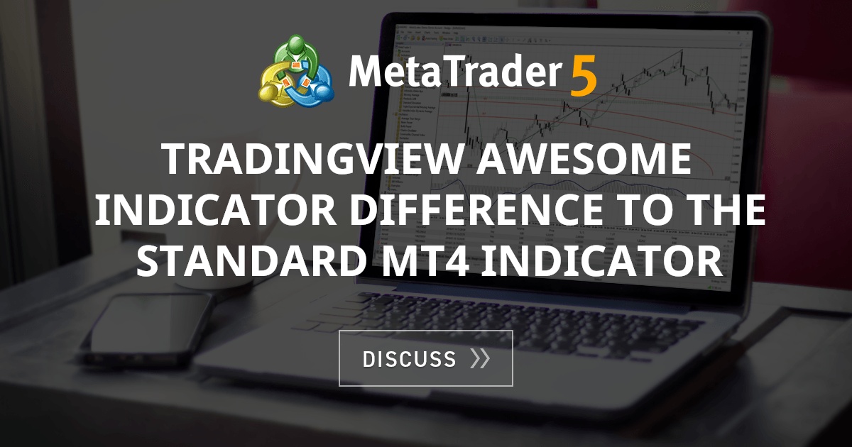 Tradingview Awesome indicator difference to the standard MT4 indicator - Trading Strategies That ...
