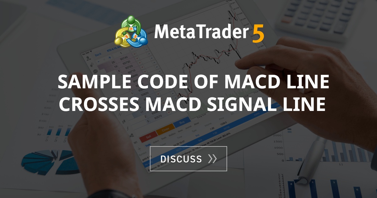 Sample Code Of Macd Line Crosses Macd Signal Line Scalping Mql4 And