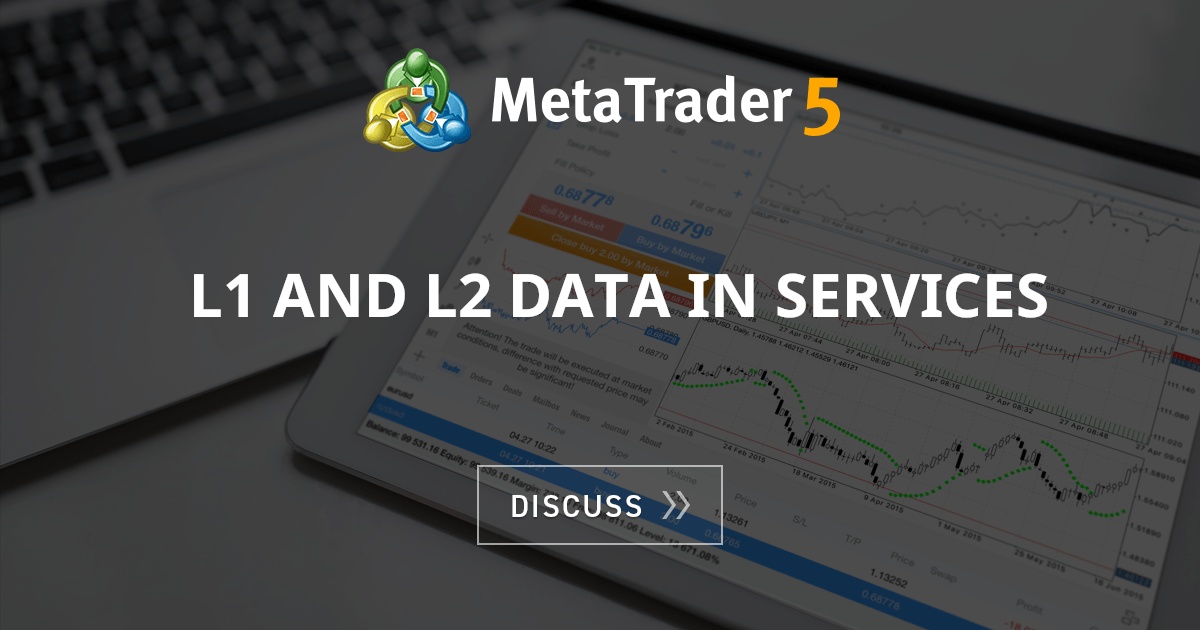 L1 and L2 data in Services - Expert Advisor - Expert Advisors and ...