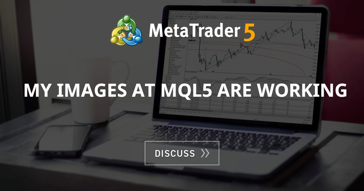 My Images at MQL5 are working - Trading Strategies That Work - General - MQL5 programming forum
