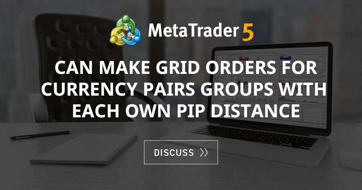 Can Make Grid Orders For Currency Pairs Groups With Each Own Pip