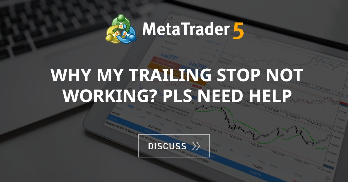 Why my trailing stop not working? PLS need help - Trailing Stop - MQL4 and MetaTrader 4 - MQL4 ...