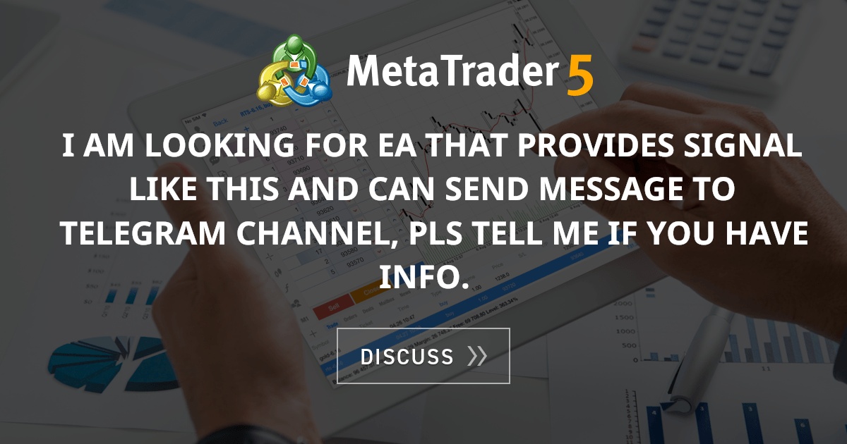 i am looking for ea that provides signal like this and can send message to telegram channel, pls ...