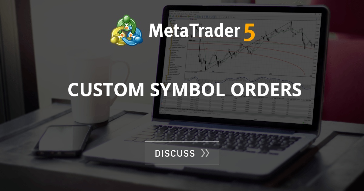 Custom Symbol Orders Symbols General Mql5 Programming Forum 5569