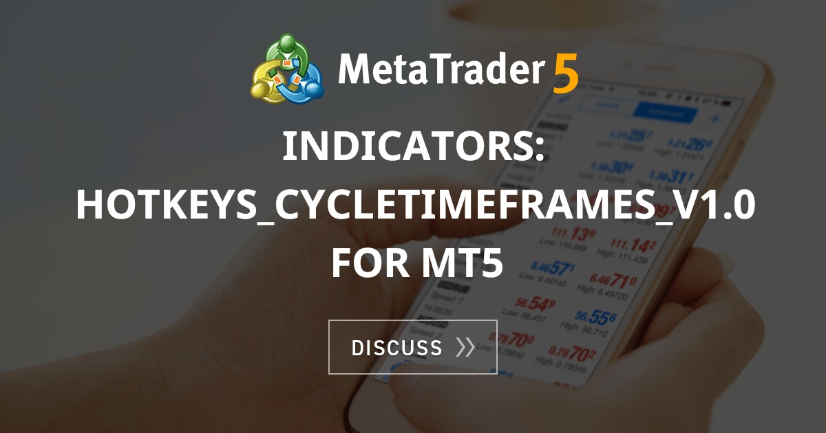 Indicators: Hotkeys_CycleTimeFrames_v1.0 for MT5 - Timeframes - Articles, Library comments ...