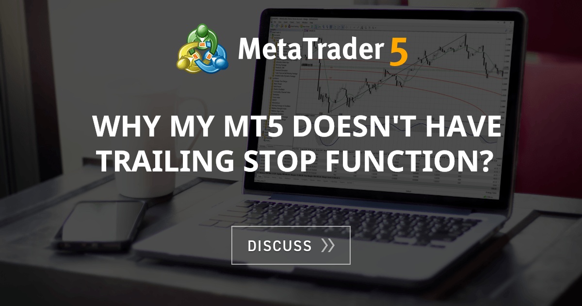 Why My Mt5 Doesnt Have Trailing Stop Function Trading Positions General Mql5 Programming