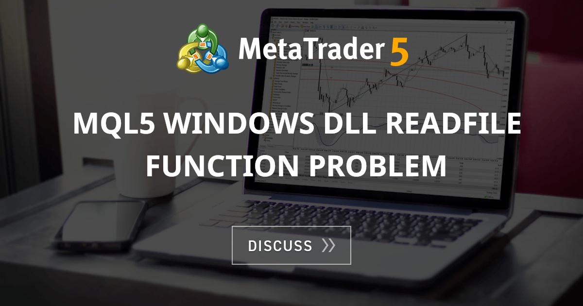 Mql5 Windows Dll Readfile Function Problem Metatrader 5 General 2515