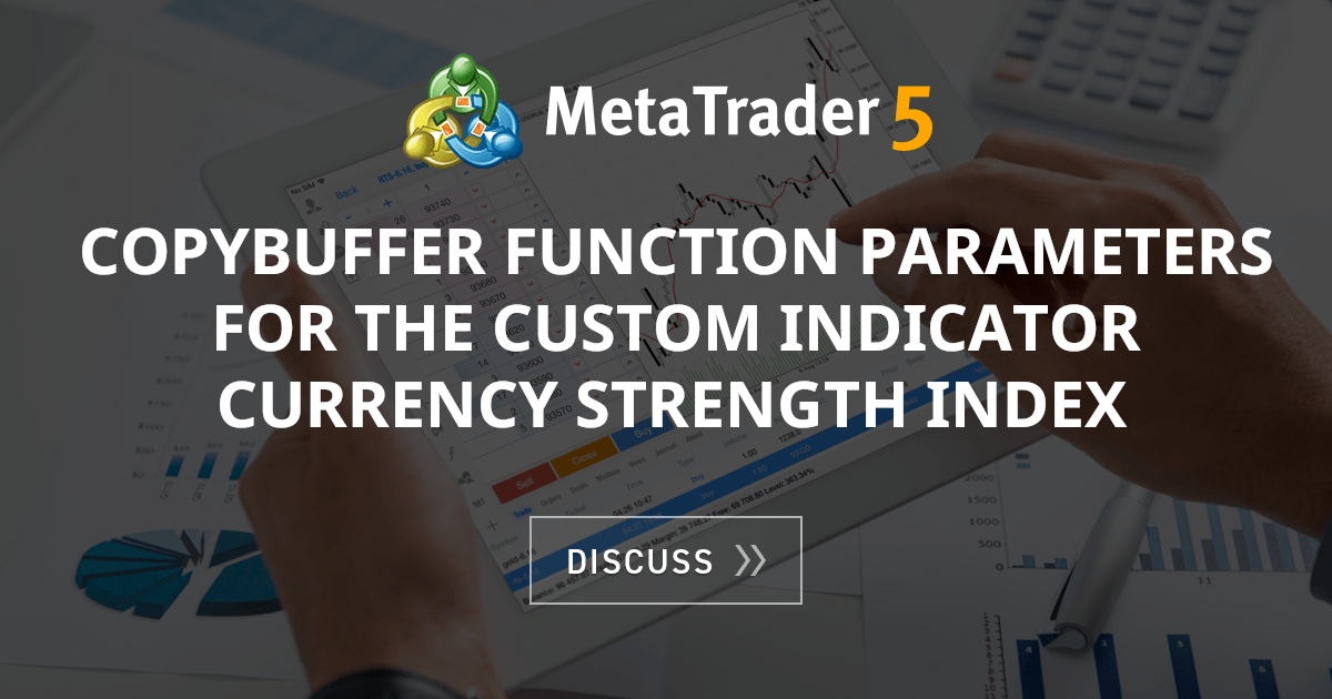 Copybuffer function parameters for the custom indicator currency strength index - Trading ...