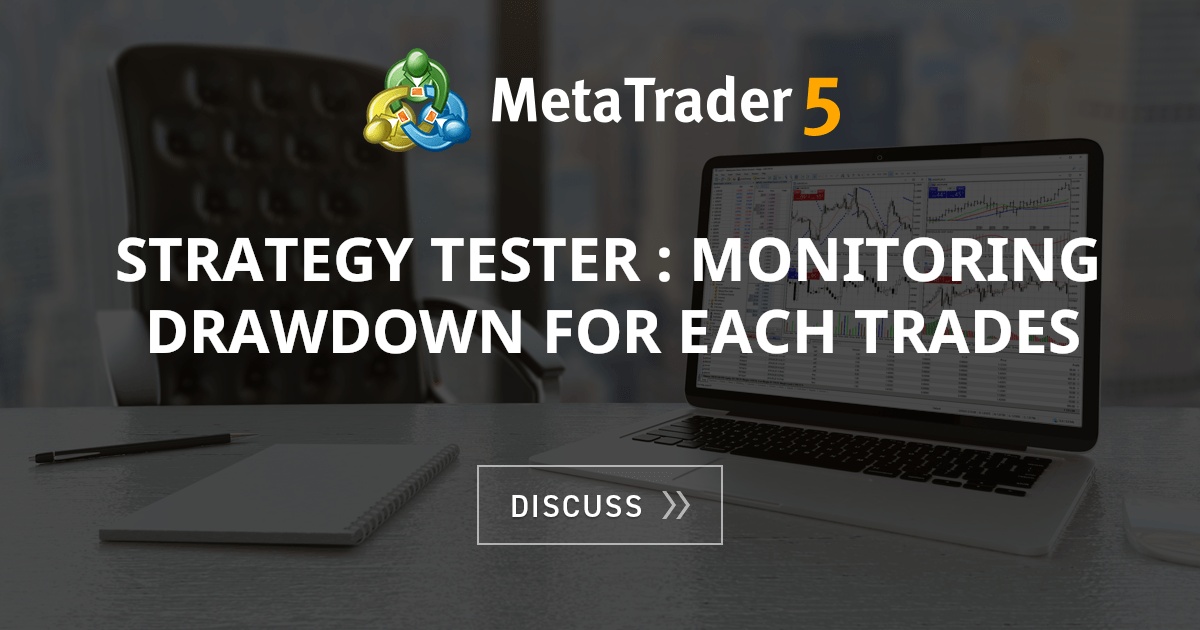 Strategy Tester Monitoring Drawdown For Each Trades Easy Trading Strategy Expert Advisors
