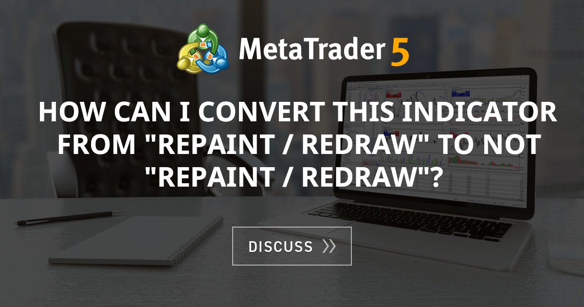 How can I convert this indicator from "repaint / redraw" to NOT "repaint / redraw"? - Indices ...