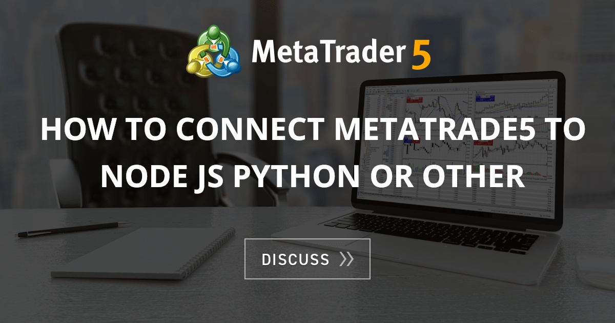how to connect metatrade5 to node js python or other - Demo Account - General - MQL5 programming ...