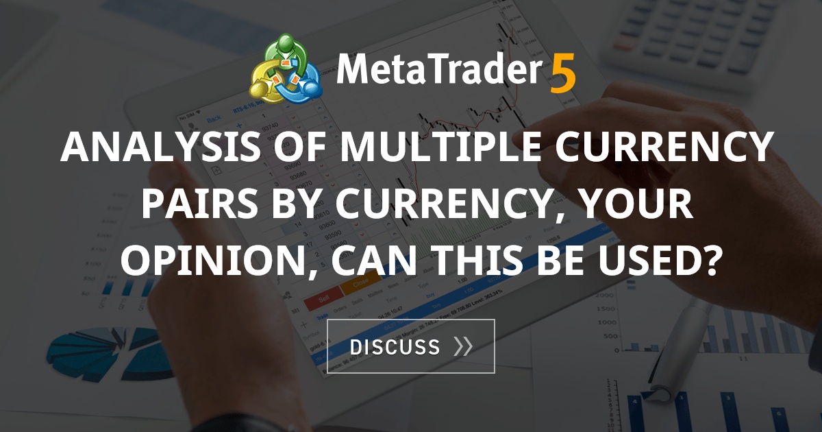 Analysis of multiple currency pairs by currency, your opinion, can this be used? - Moving ...