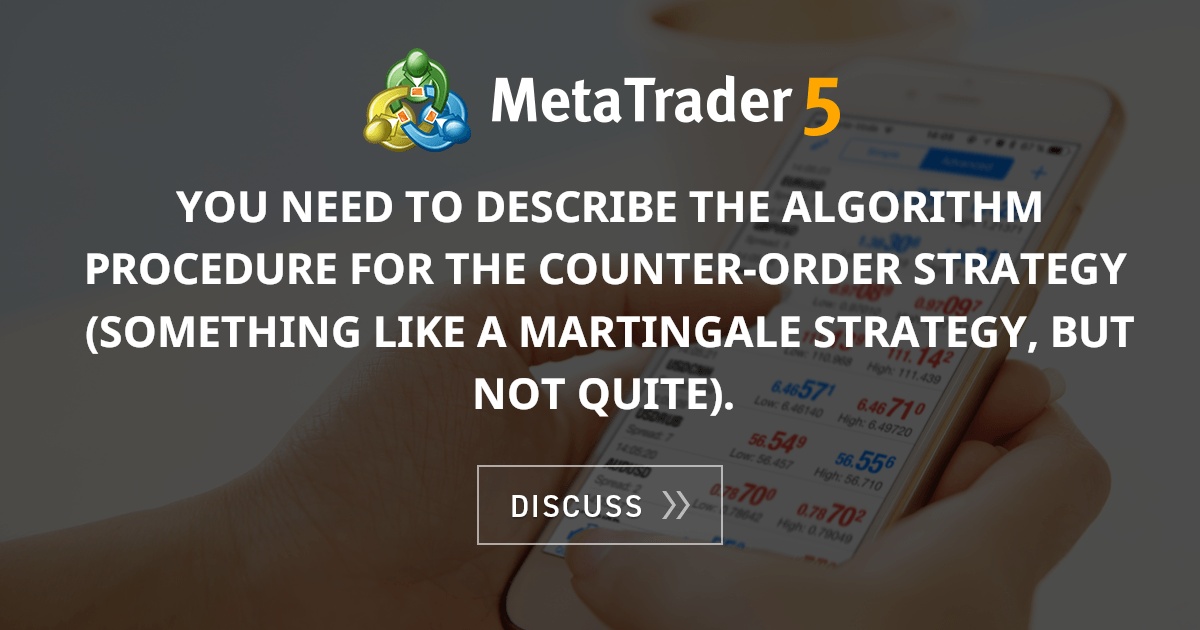 You Need To Describe The Algorithm Procedure For The Counter Order Strategy Something Like A